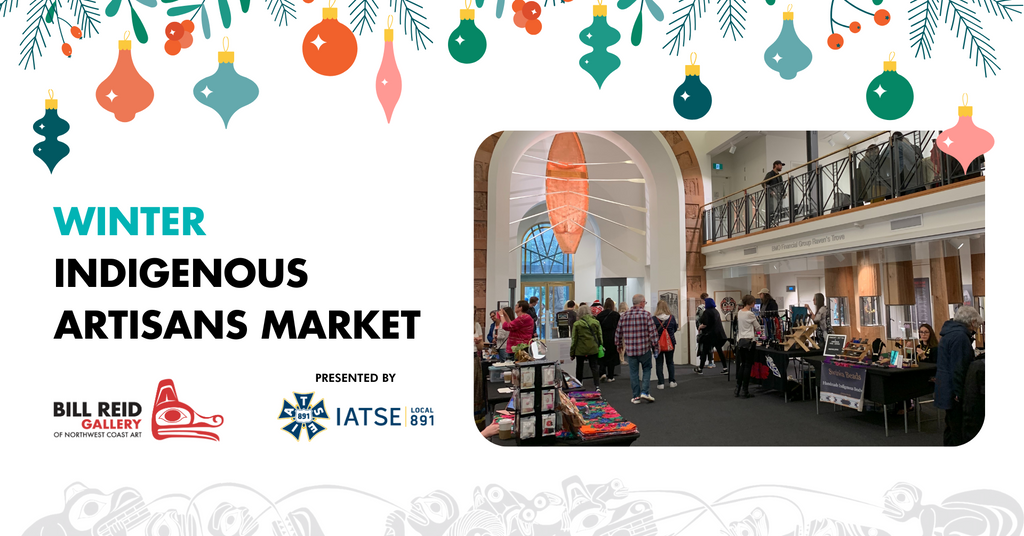 Winter Indigenous Artisans Market 2024 I Bill Reid Gallery